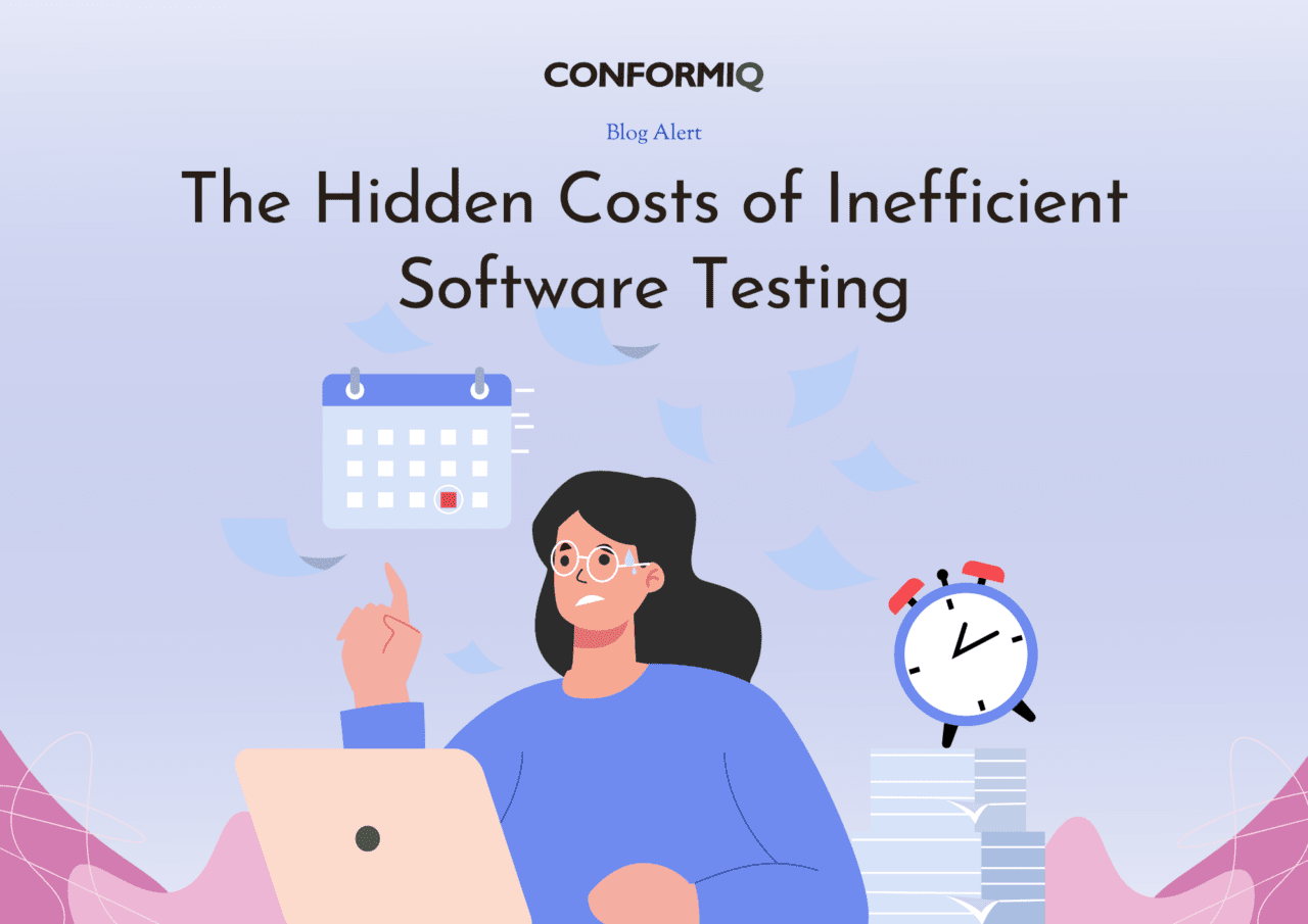 Hidden Costs of Inefficient Software Testing | ConformIQ